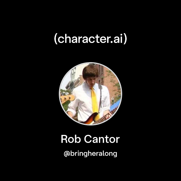 Chat with Rob Cantor | character.ai | AI Chat, Reimagined–Your Words. Your World.