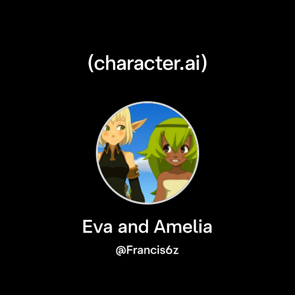 Chat with Eva and Amelia | character.ai | AI Chat, Reimagined–Your ...