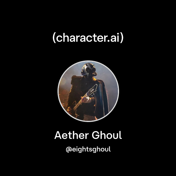 Chat with Aether Ghoul | character.ai | AI Chat, Reimagined–Your Words ...