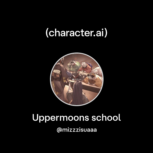 Chat with Uppermoons school | character.ai | AI Chat, Reimagined–Your ...
