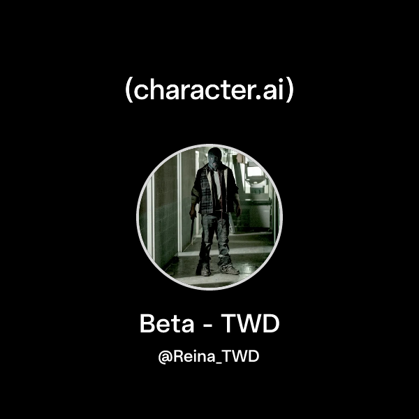 Chat with Beta - TWD | character.ai | AI Chat, Reimagined–Your Words ...