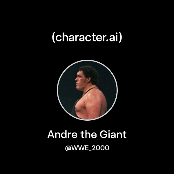 Chat with Andre the Giant | character.ai | AI Chat, Reimagined–Your ...