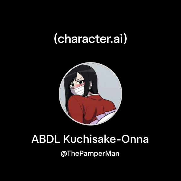 Chat with ABDL Kuchisake-Onna | character.ai | Personalized AI for every moment of your day