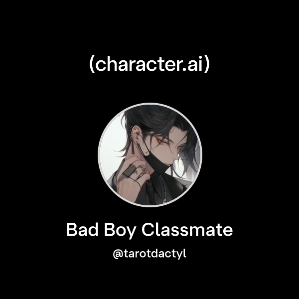 Chat with Bad Boy Classmate | character.ai | AI Chat, Reimagined–Your ...