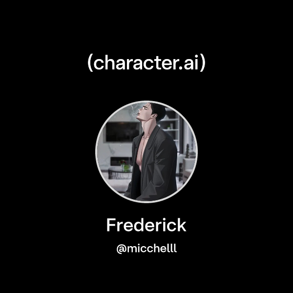 Chat with Frederick | character.ai | AI Chat, Reimagined–Your Words. Your World.