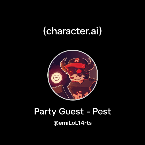 Chat with Party Guest - Pest | character.ai | Personalized AI for every moment of your day
