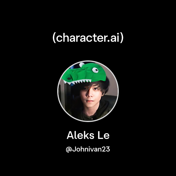 Chat with Aleks Le | character.ai | AI Chat, Reimagined–Your Words ...