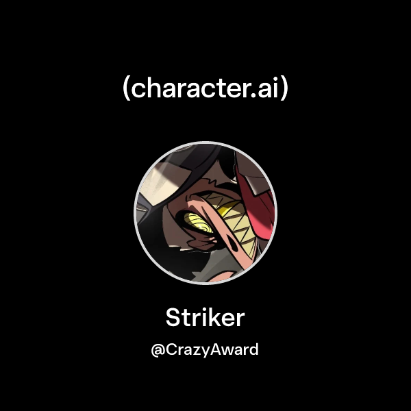 Chat with Striker | character.ai | AI Chat, Reimagined–Your Words. Your ...