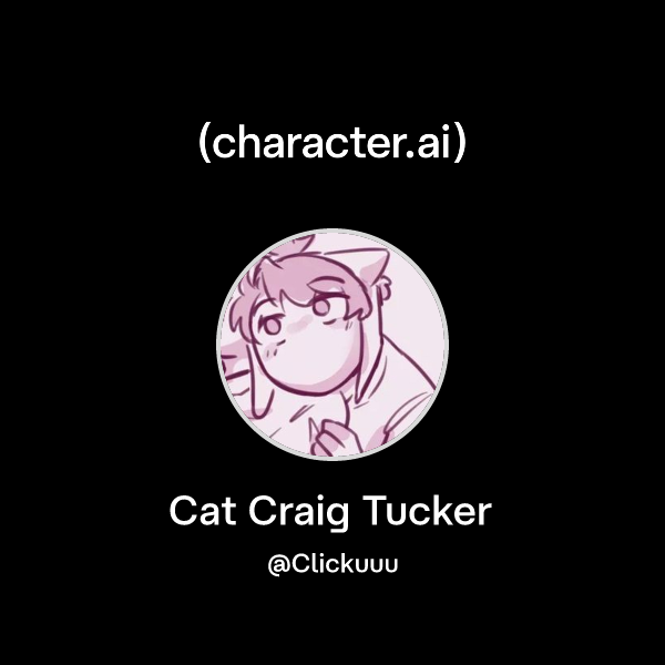 Chat with Cat Craig Tucker | character.ai | AI Chat, Reimagined–Your ...