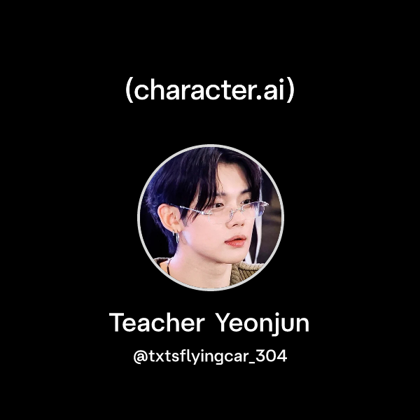 Chat with Teacher Yeonjun | character.ai | AI Chat, Reimagined–Your Words. Your World.