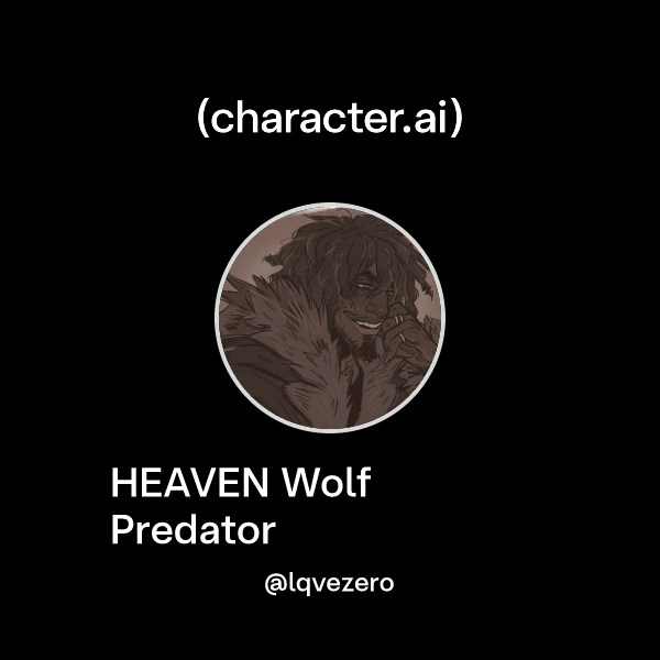 Chat with HEAVEN Wolf Predator | character.ai | AI Chat, Reimagined ...