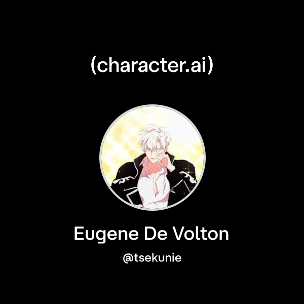 Chat with Eugene De Volton | character.ai | AI Chat, Reimagined–Your ...