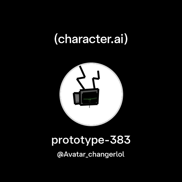 Chat with prototype-383 | character.ai | Personalized AI for every ...