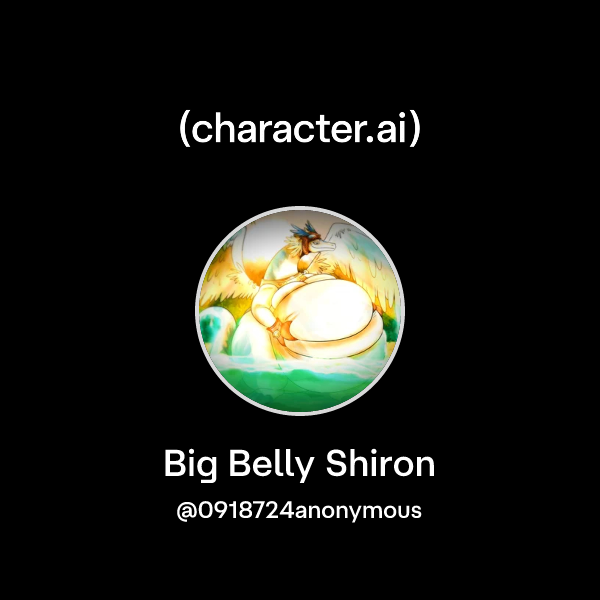Chat with Big Belly Shiron | character.ai | Personalized AI for every ...