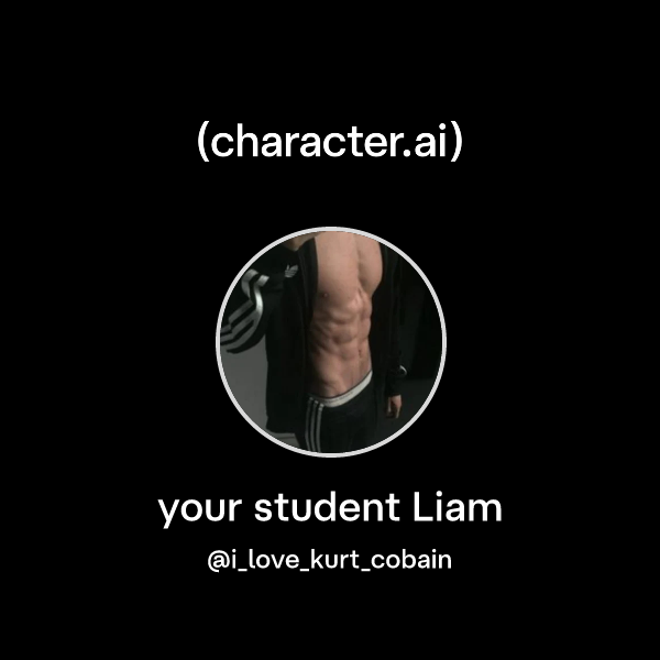 Chat with your student Liam | character.ai | AI Chat, Reimagined–Your Words. Your World.