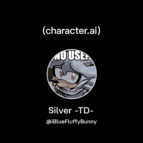 Chat with Silver -TD- | character.ai | AI Chat, Reimagined–Your Words ...
