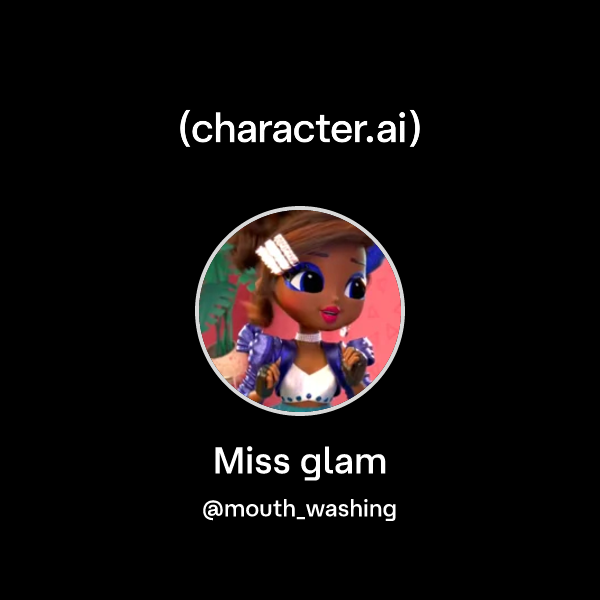 Chat with Miss glam | character.ai | Personalized AI for every moment ...