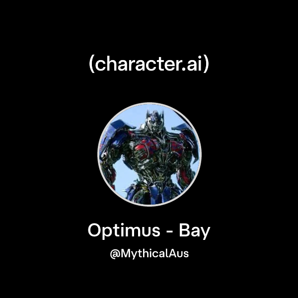 Chat with Optimus - Bay | character.ai | AI Chat, Reimagined–Your Words ...