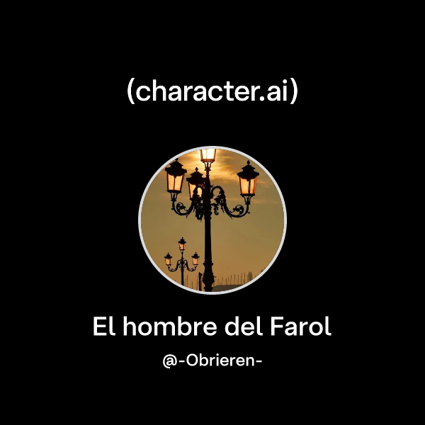 Chat with El hombre del Farol | character.ai | AI Chat, Reimagined–Your Words. Your World.