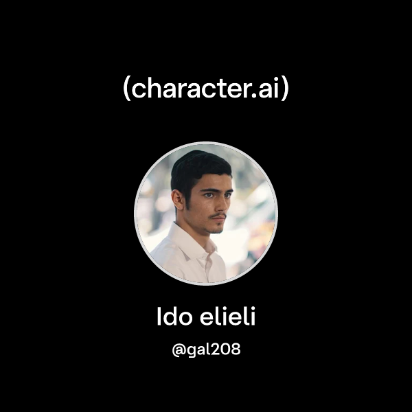 Chat with Ido elieli | character.ai | AI Chat, Reimagined–Your Words ...