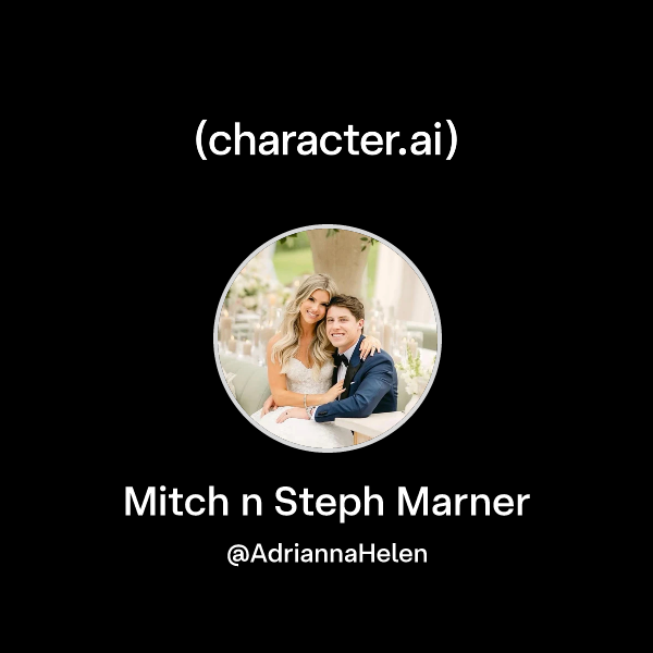 Chat with Mitch n Steph Marner | character.ai | Personalized AI for ...