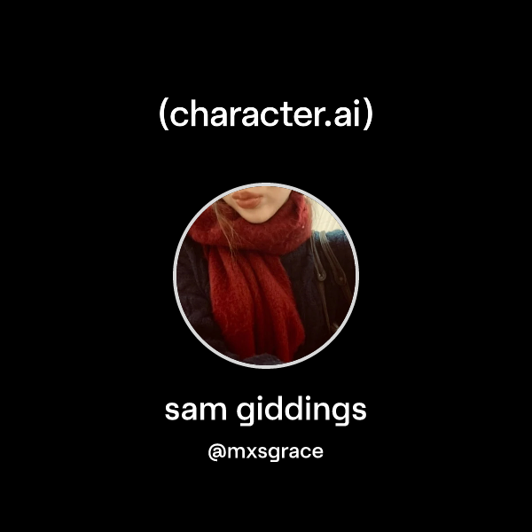 Chat with sam giddings | character.ai | AI Chat, Reimagined–Your Words ...