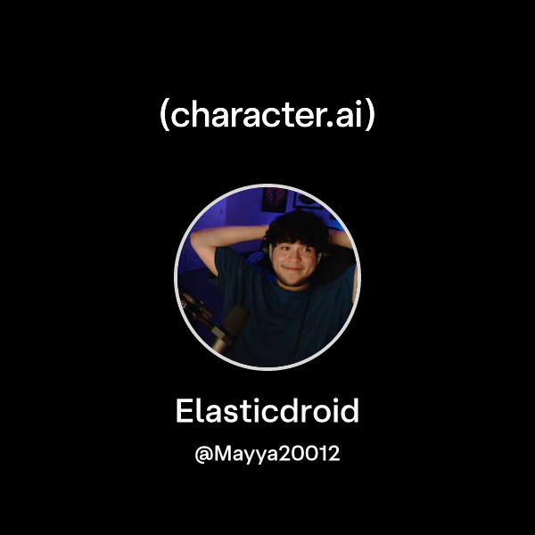 Chat with Elasticdroid | character.ai | AI Chat, Reimagined–Your Words. Your World.