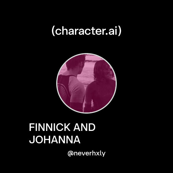 Chat with FINNICK AND JOHANNA | character.ai | AI Chat, Reimagined–Your ...