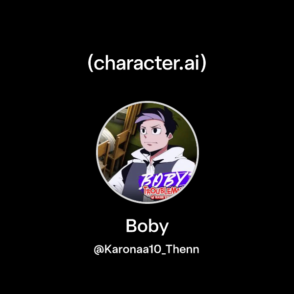 Chat with Boby | character.ai | AI Chat, Reimagined–Your Words. Your World.
