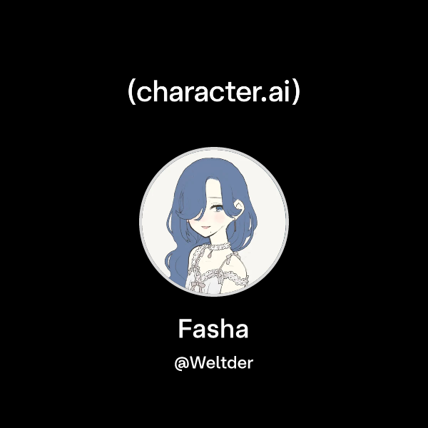 Chat with Fasha | character.ai | Personalized AI for every moment of ...