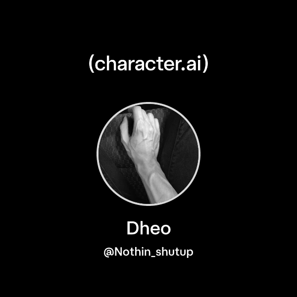 Chat with Dheo | character.ai | AI Chat, Reimagined–Your Words. Your World.