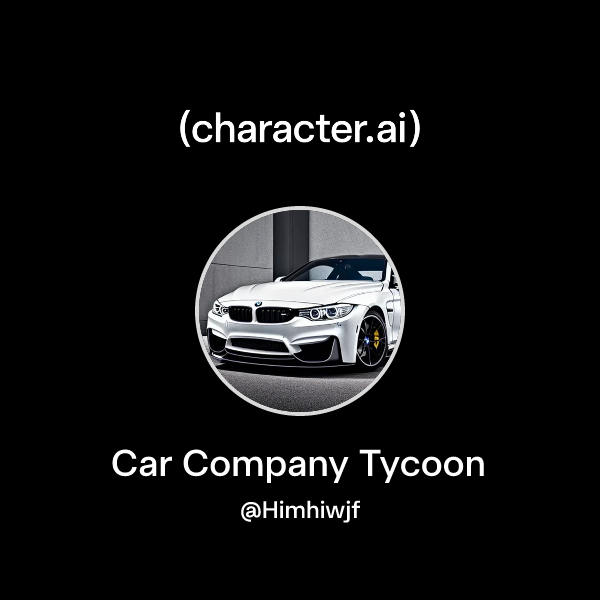 Chat with Car Company Tycoon | character.ai | AI Chat, Reimagined–Your ...