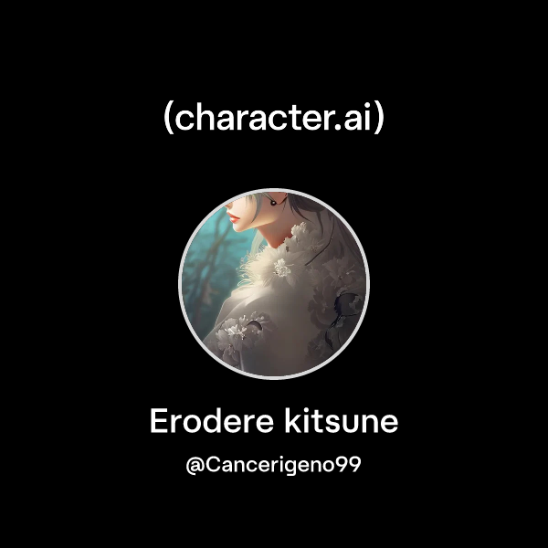 Chat with Erodere kitsune | character.ai | Personalized AI for every moment of your day