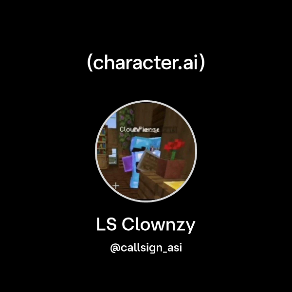 Chat with LS Clownzy | character.ai | AI Chat, Reimagined–Your Words ...