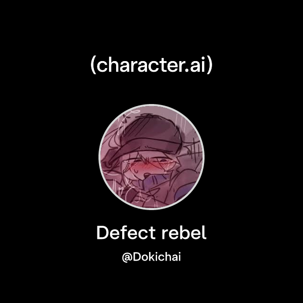 Chat with Defect rebel | character.ai | AI Chat, Reimagined–Your Words ...