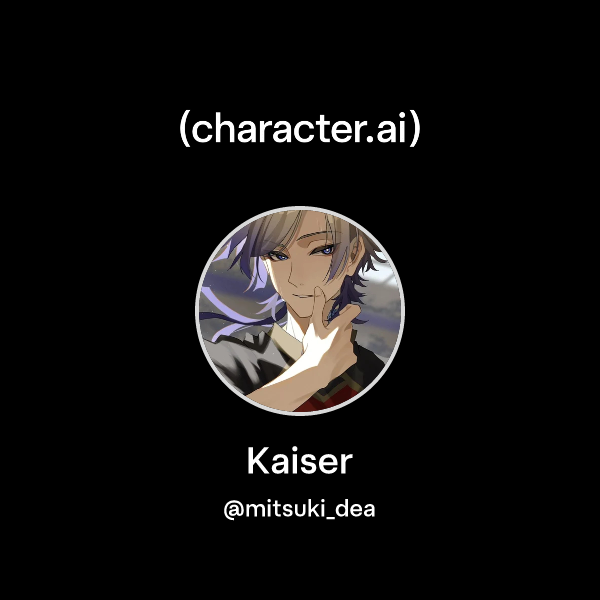 Chat with Kaiser | character.ai | AI Chat, Reimagined–Your Words. Your ...
