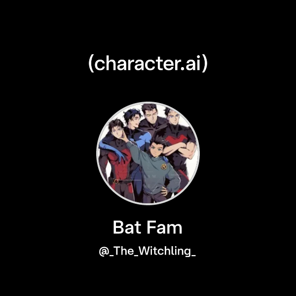 Chat with Bat Fam | character.ai | AI Chat, Reimagined–Your Words. Your ...
