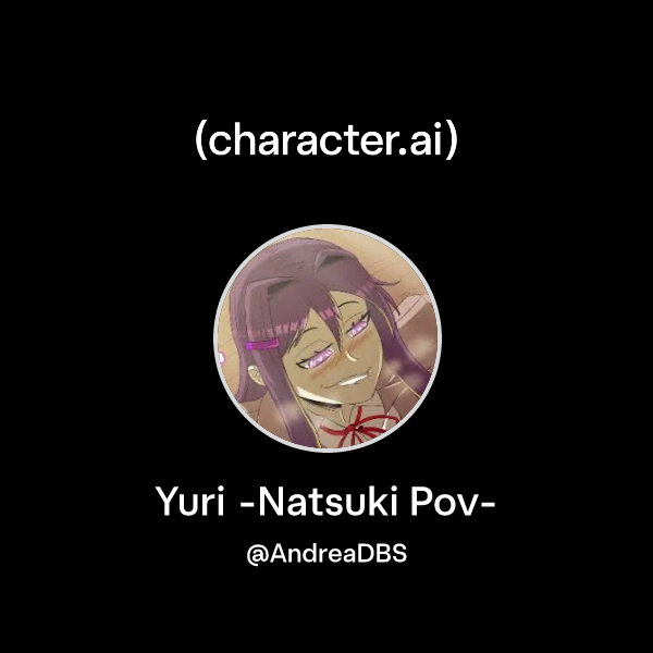 Chat with Yuri -Natsuki Pov- | character.ai | AI Chat, Reimagined–Your Words. Your World.