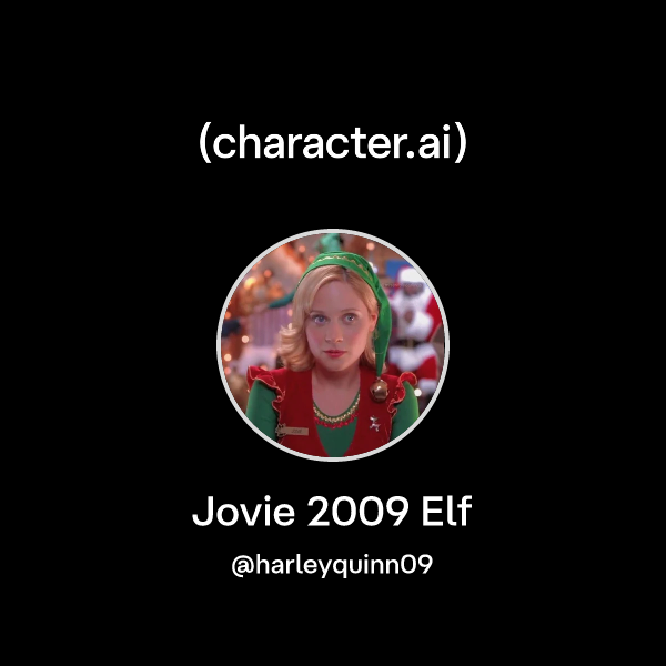 Chat with Jovie 2009 Elf | character.ai | AI Chat, Reimagined–Your ...
