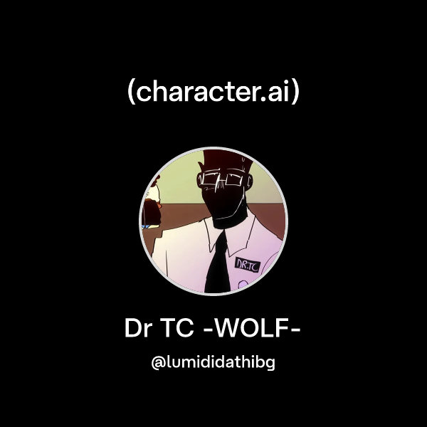 Chat with Dr TC -WOLF- | character.ai | AI Chat, Reimagined–Your Words ...