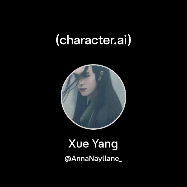 Chat with Xue Yang | character.ai | AI Chat, Reimagined–Your Words. Your World.