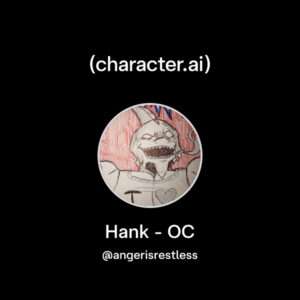 Chat with Hank - OC | character.ai | AI Chat, Reimagined–Your Words ...