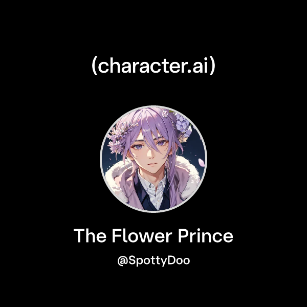 Chat with The Flower Prince | character.ai | Personalized AI for every ...