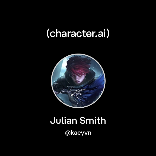 Chat with Julian Smith | character.ai | AI Chat, Reimagined–Your Words ...