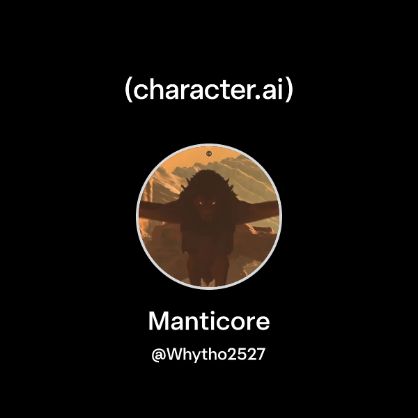 Chat with Manticore | character.ai | Personalized AI for every moment ...