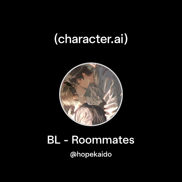 Chat with BL - Roommates | character.ai | AI Chat, Reimagined–Your ...