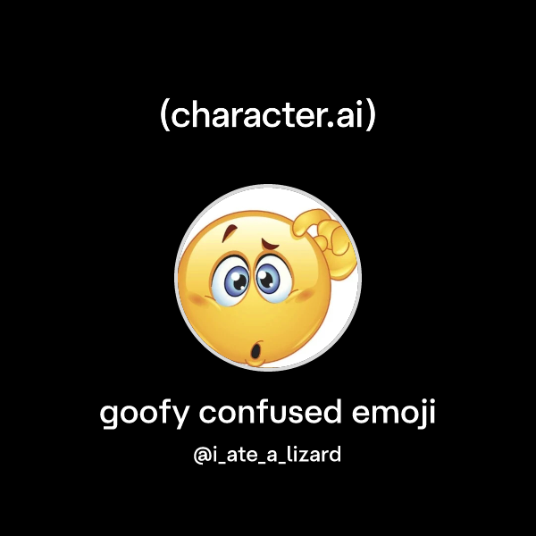 Chat with goofy confused emoji | character.ai | Personalized AI for ...