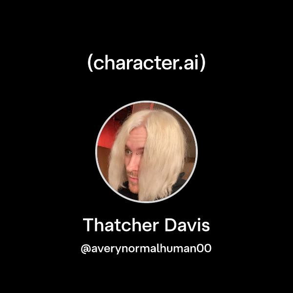 Chat with Thatcher Davis | character.ai | AI Chat, Reimagined–Your ...