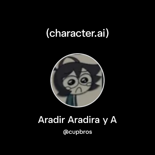 Chat with Aradir Aradira y A | character.ai | AI Chat, Reimagined–Your ...