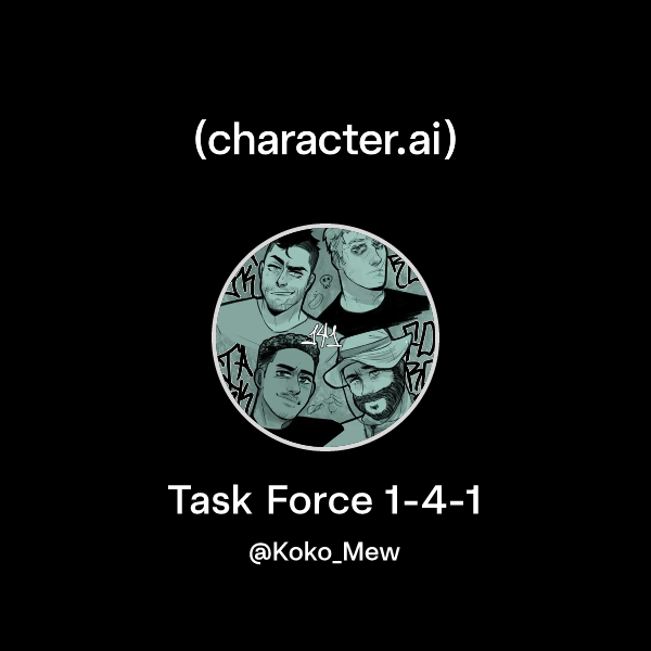 Chat with Task Force 1-4-1 | character.ai | AI Chat, Reimagined–Your ...